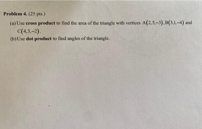 Solved use cross product to find the area of a triangle with | Chegg.com