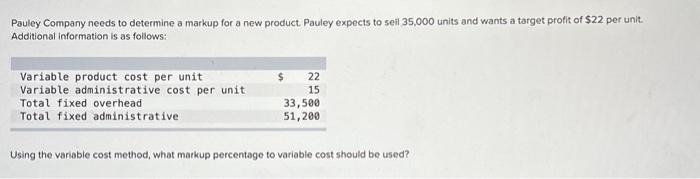 Solved Pauley Company needs to determine a markup for a new | Chegg.com