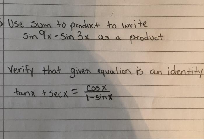 Solved 5. Use sum to product to write Sin 9x-Sin 3x as a | Chegg.com