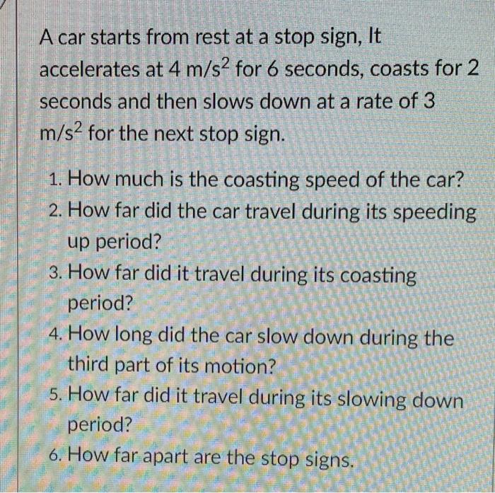 Solved A car starts from rest at a stop sign, It accelerates | Chegg.com