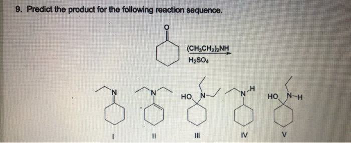 Solved 9. Predict the product for the following reaction | Chegg.com