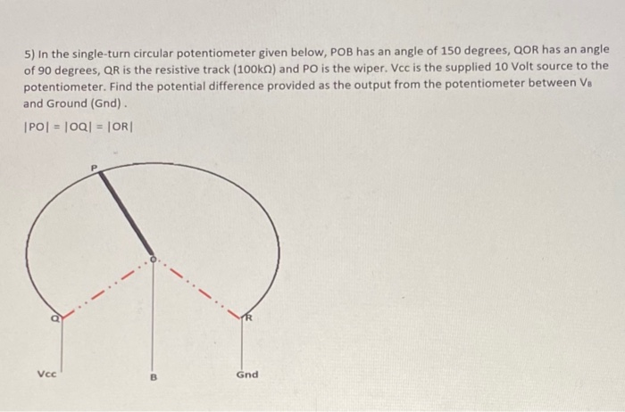 Solved 5) In the single-turn circular potentiometer given | Chegg.com