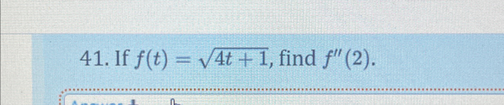 Solved If f(t)=4t+12, ﻿find f''(2). | Chegg.com