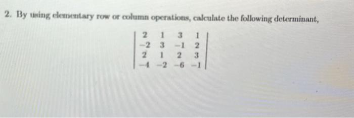 Solved By uning elementary row or column operations, | Chegg.com