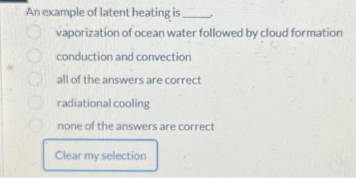 Solved An example of latent heating is vaporization of ocean | Chegg.com