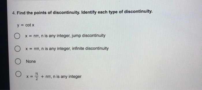 Solved 4. Find the points of discontinuity. Identify each | Chegg.com