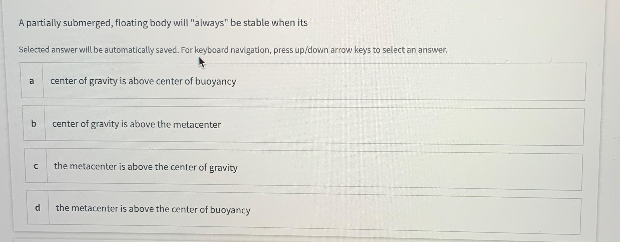 Solved A partially submerged, floating body will "always" be | Chegg.com
