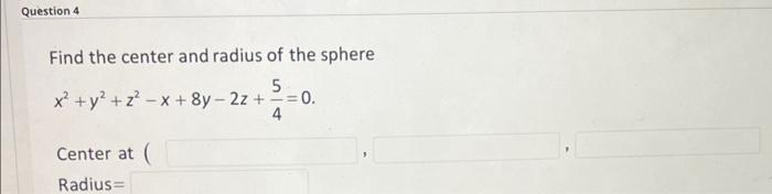 Solved Find the center and radius of the sphere | Chegg.com