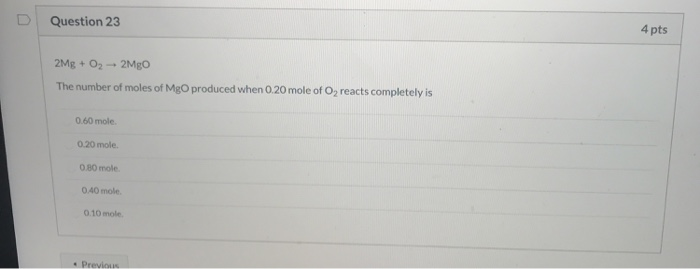 Solved Question 23 4 pts 2Mg + 02 - 2Mgo The number of moles | Chegg.com