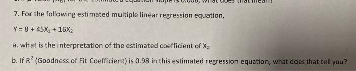 Solved 7. For the following estimated multiple linear | Chegg.com