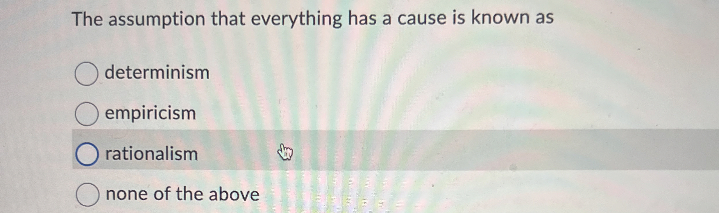 Solved The assumption that everything has a cause is known | Chegg.com
