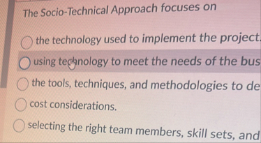 Solved The Socio-Technical Approach focuses onthe technology | Chegg.com