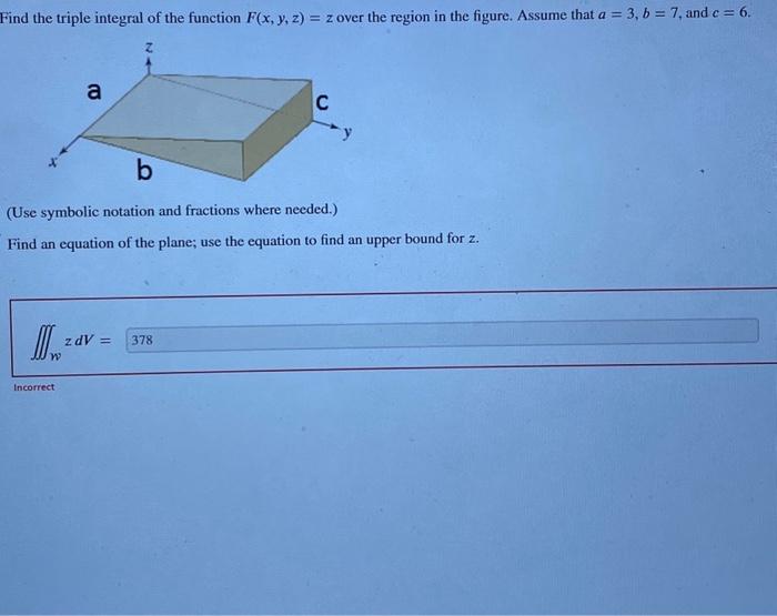 Solved Find the triple integral of the function F(x,y,z)=z | Chegg.com