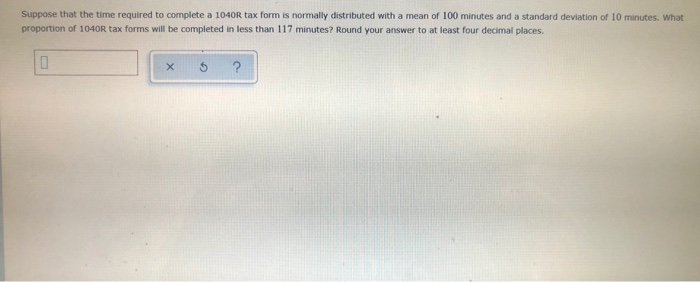 Solved Suppose that the time required to complete a 1040R | Chegg.com