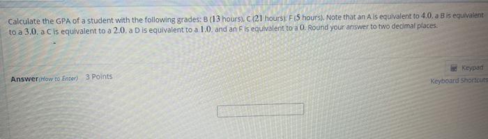 Solved Calculate the GPA of a student with the following | Chegg.com