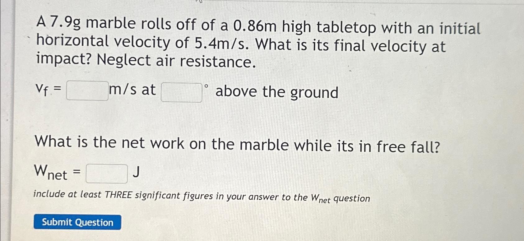 Solved A 7.9g ﻿marble rolls off of a 0.86m ﻿high tabletop | Chegg.com