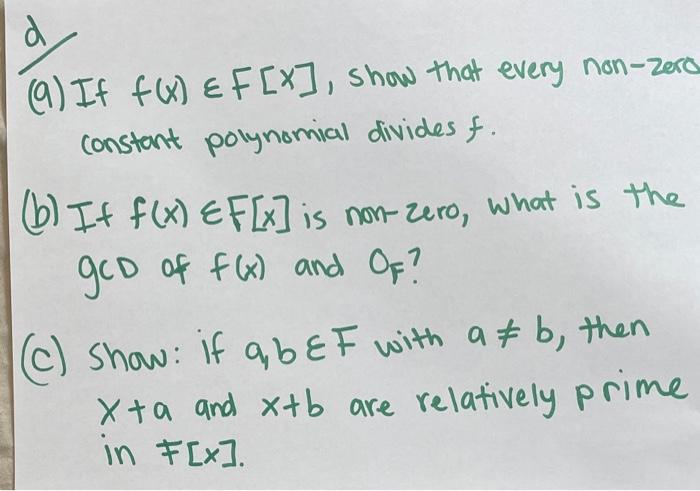 Solved d (9) If f(x) E F [x], show that every non-zero | Chegg.com
