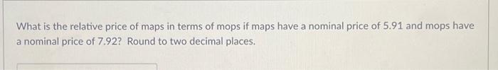 Solved What is the relative price of maps in terms of mops | Chegg.com