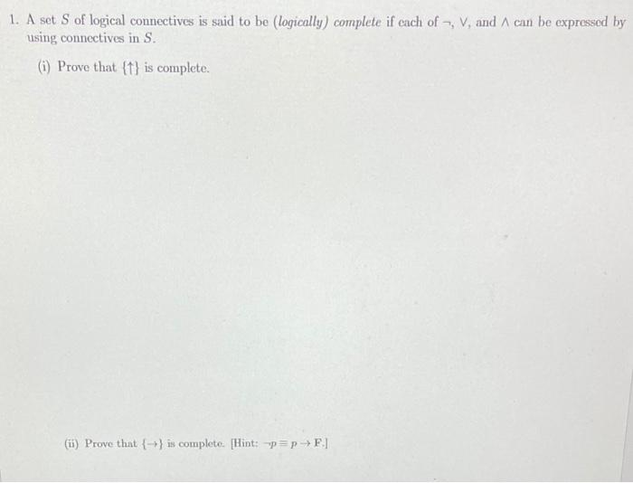 Solved 1. A set S of logical connectives is said to be | Chegg.com