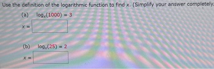 Solved Use the definition of the logarithmic function to | Chegg.com