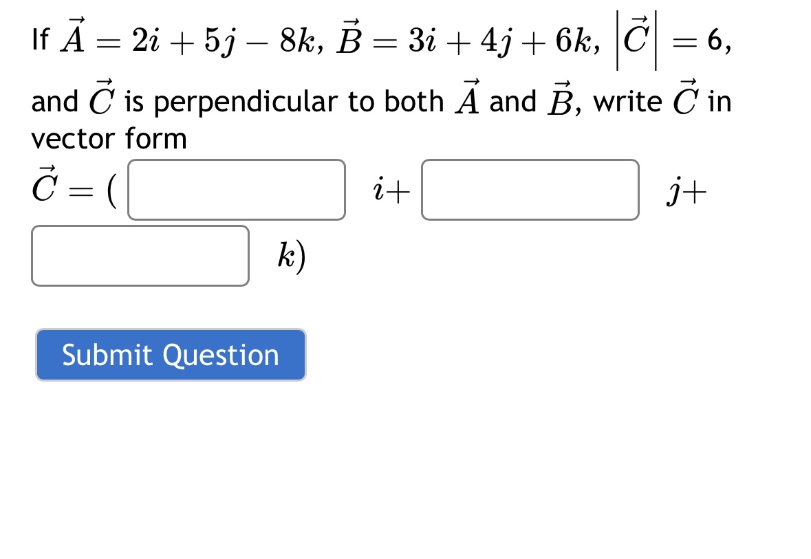 Solved If vec(A)=2i+5j-8k,vec(B)=3i+4j+6k,|vec(C)|=6, ﻿and | Chegg.com