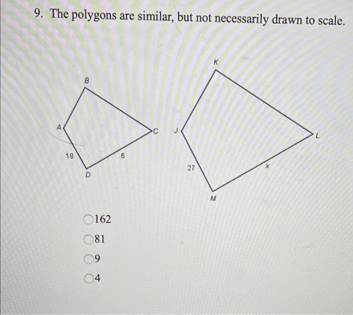 Solved 9. The polygons are similar, but not necessarily | Chegg.com