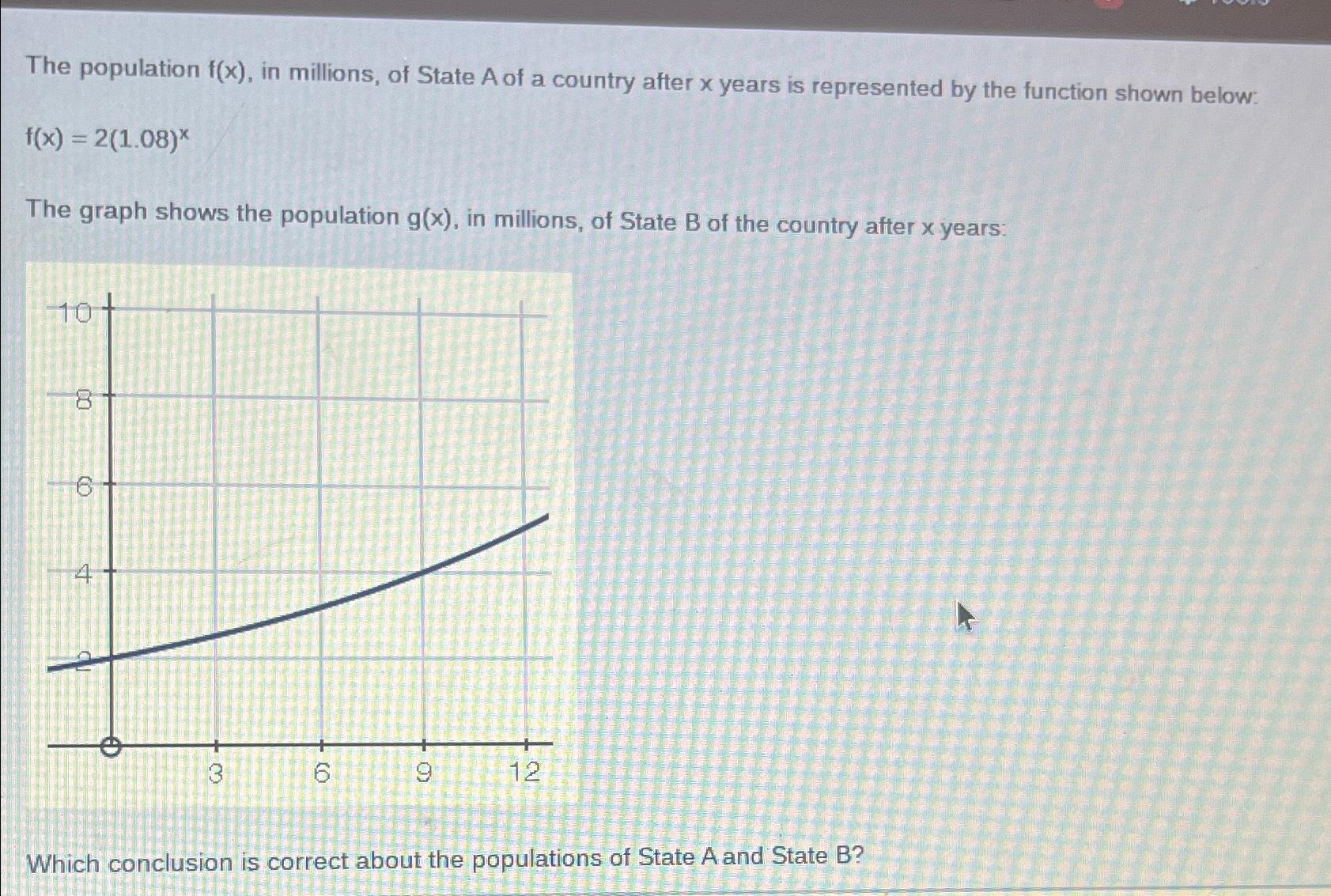 The population f(x), ﻿in millions, of State A ﻿of a | Chegg.com