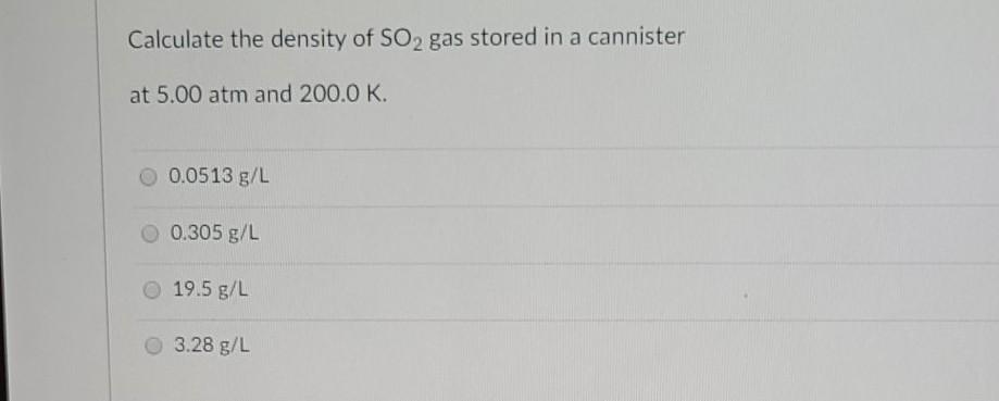 Solved Calculate the density of SO2 gas stored in a | Chegg.com