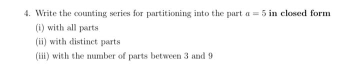 Solved 4. Write the counting series for partitioning into | Chegg.com