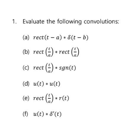 Solved 1. Evaluate the following convolutions: (a) rect(t - | Chegg.com