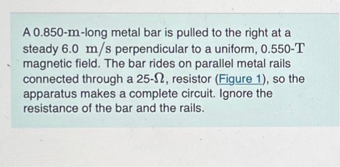 Solved A 0.850−m-long metal bar is pulled to the right at a | Chegg.com