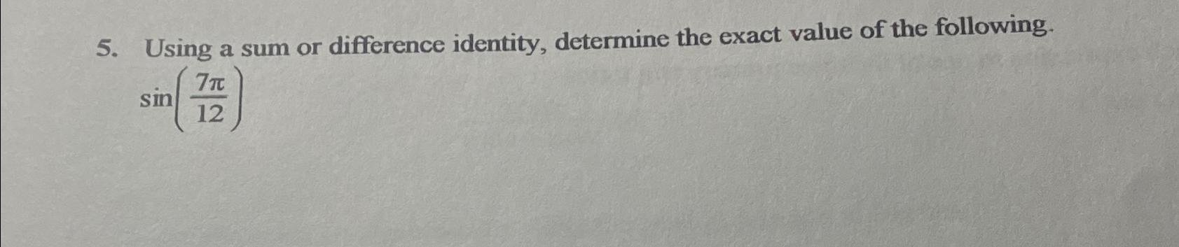 Solved Using a sum or difference identity, determine the | Chegg.com