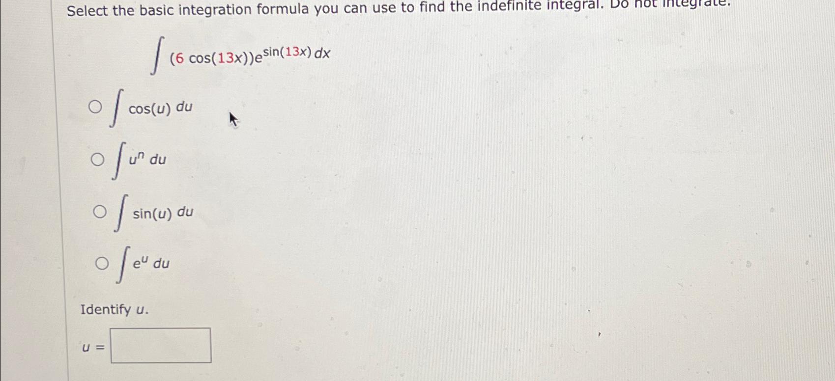 Solved Select the basic integration formula you can use to | Chegg.com