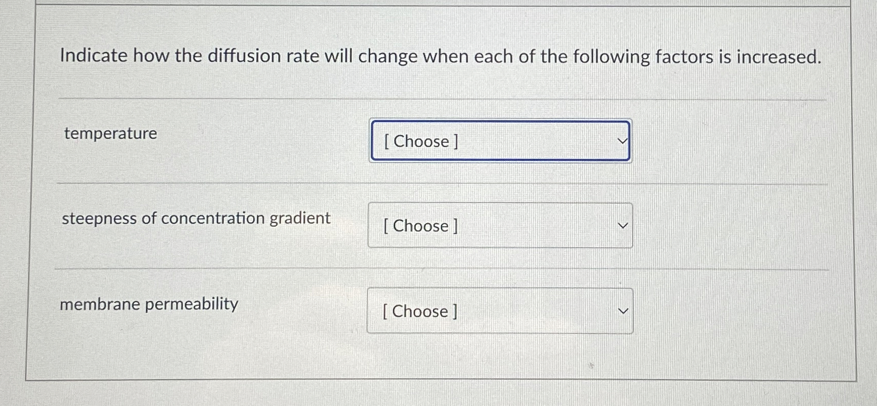 Solved Indicate how the diffusion rate will change when each | Chegg.com