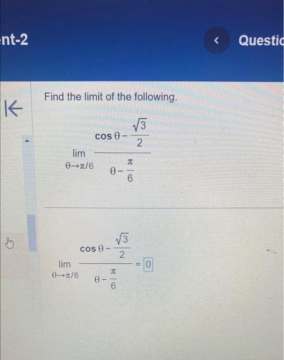 Solved Find the limit of the following. limθ→π/6θ−6πcosθ−23 | Chegg.com