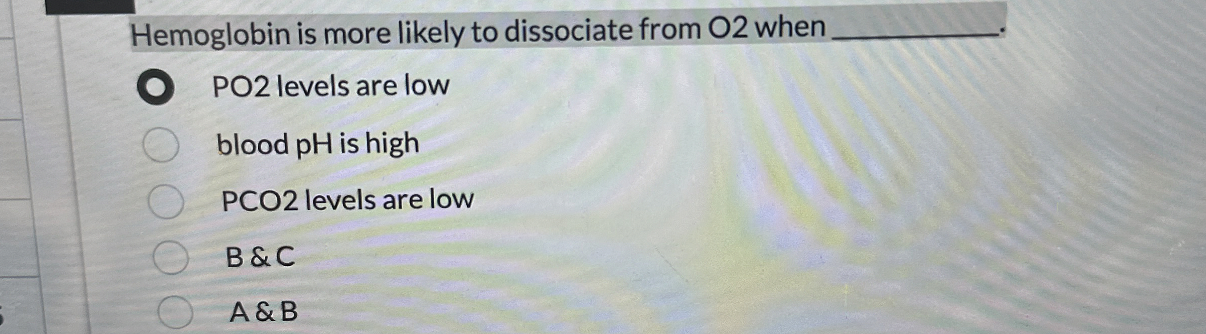 Solved Hemoglobin is more likely to dissociate from O 2 | Chegg.com