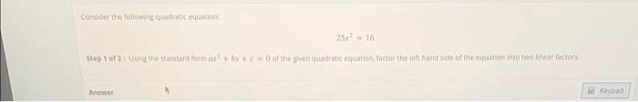 Solved Consider the foliowing qoadratis equation: 25x2=16 | Chegg.com