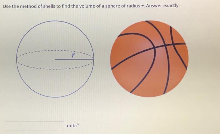 Solved Use the method of shells to find the volume of a | Chegg.com