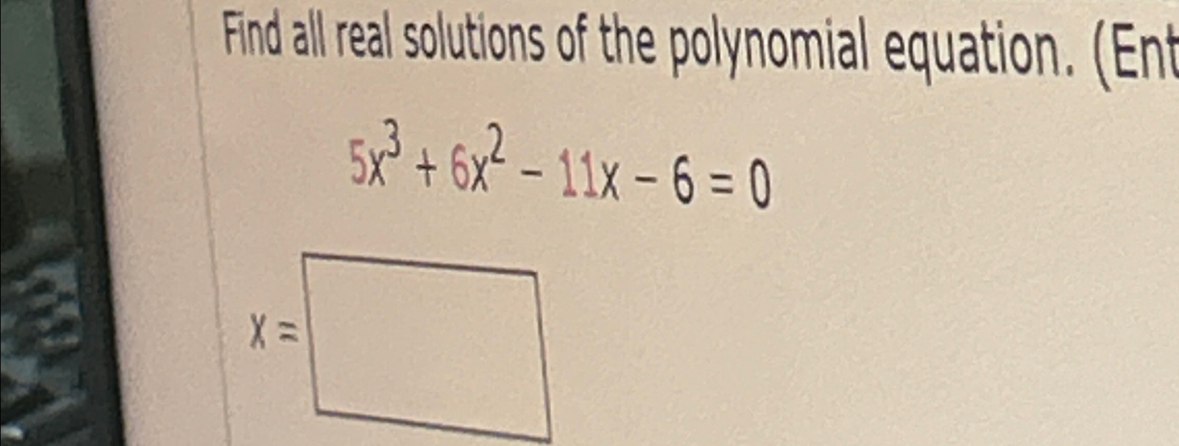 Solved Find all real solutions of the polynomial | Chegg.com