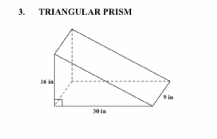 Solved 3. TRIANGULAR PRISM 16 in 9 in 30 in | Chegg.com