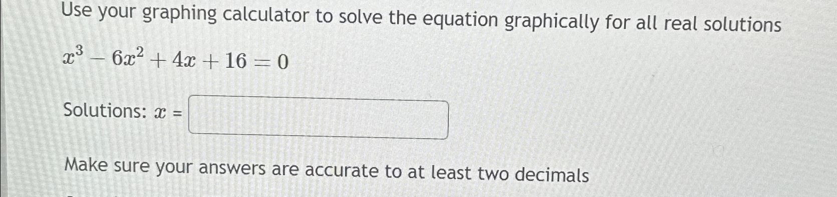 Solved Use your graphing calculator to solve the equation | Chegg.com