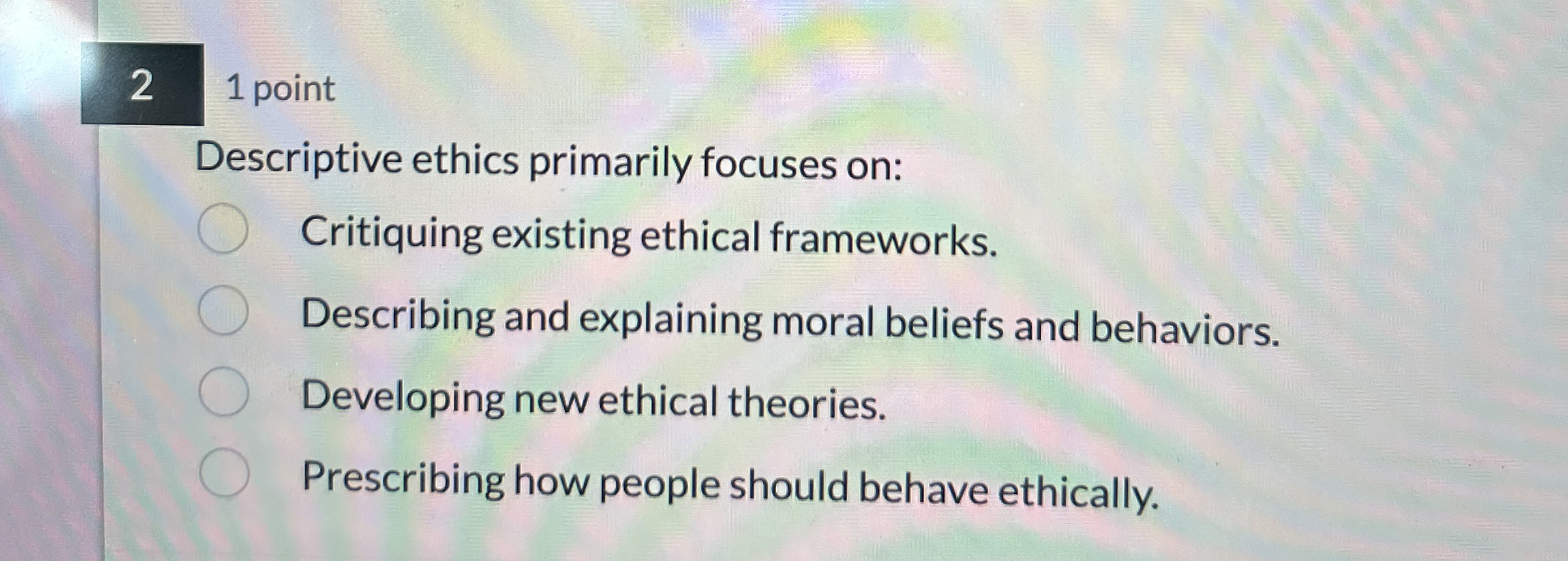 Solved 21 ﻿pointDescriptive ethics primarily focuses | Chegg.com