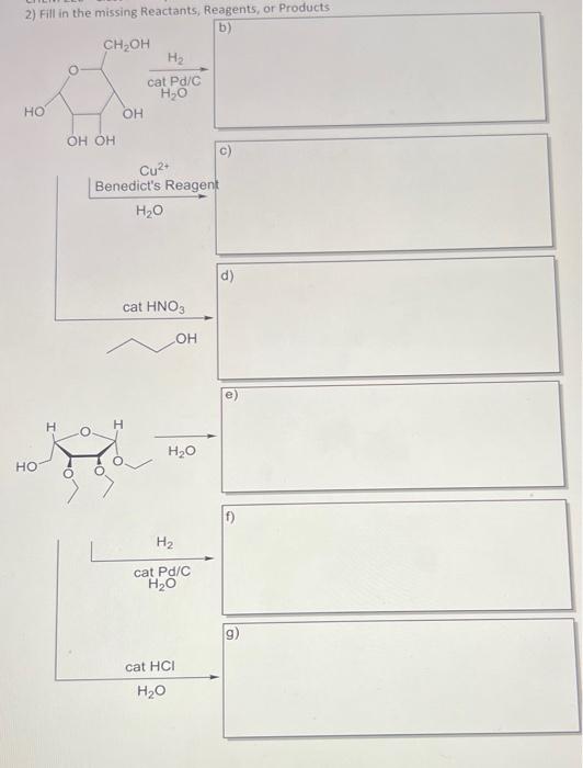 Solved 2) Fill in the missing Reactants, Reagents, or | Chegg.com