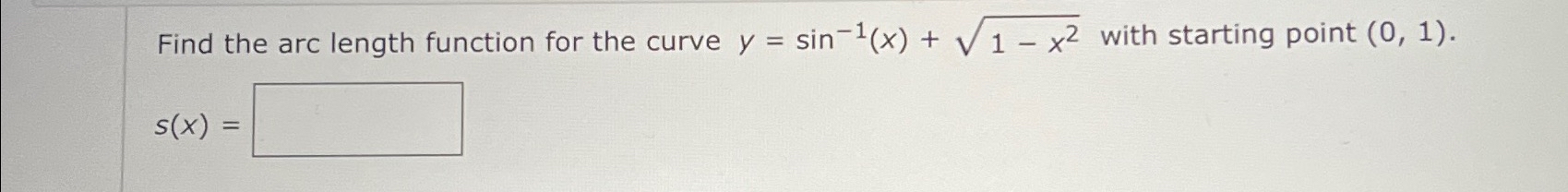 Solved Find the arc length function for the curve | Chegg.com