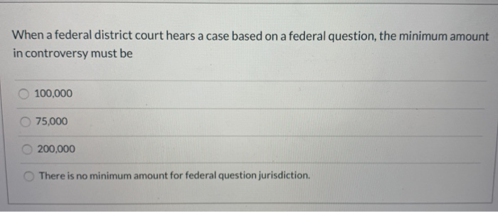 solved-when-a-federal-district-court-hears-a-case-based-on-a-chegg