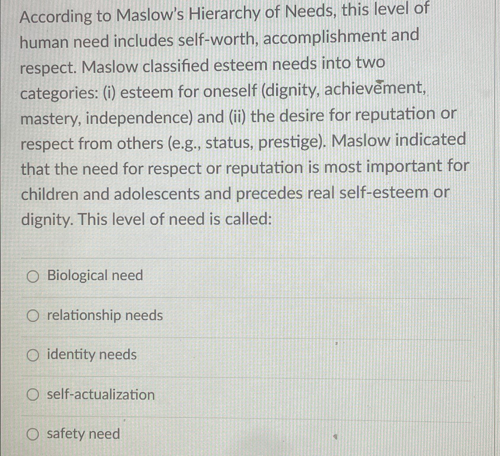 Solved According to Maslow's Hierarchy of Needs, this level | Chegg.com