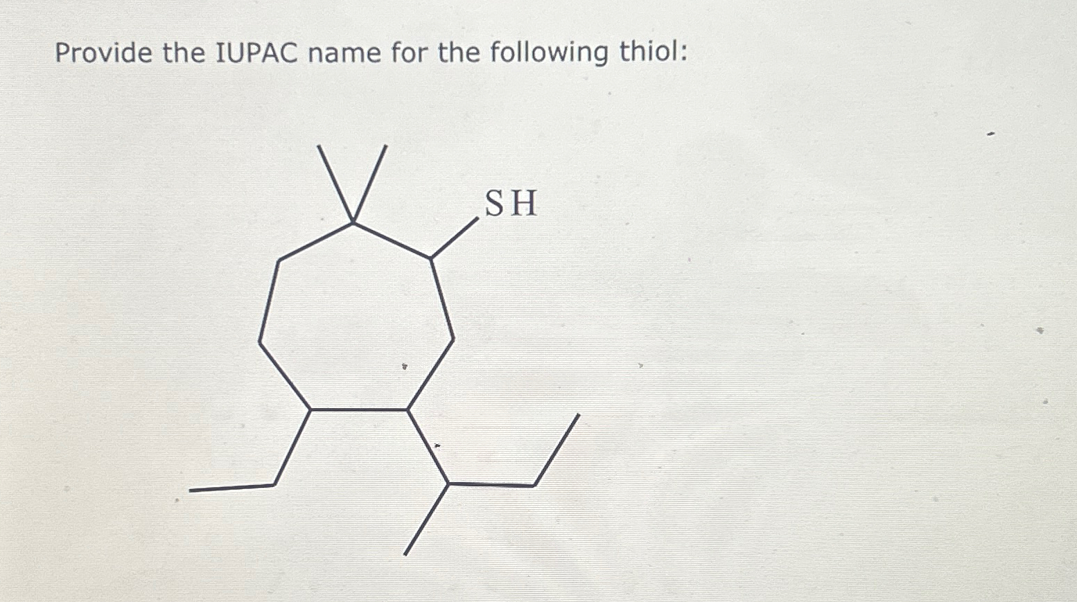 Solved Provide the IUPAC name for the following thiol: | Chegg.com