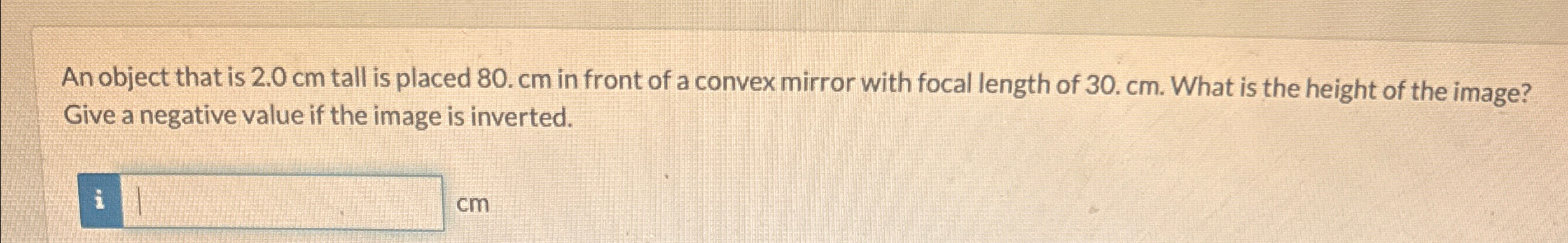 Solved An object that is 2.0cm ﻿tall is placed 80.cm ﻿in | Chegg.com