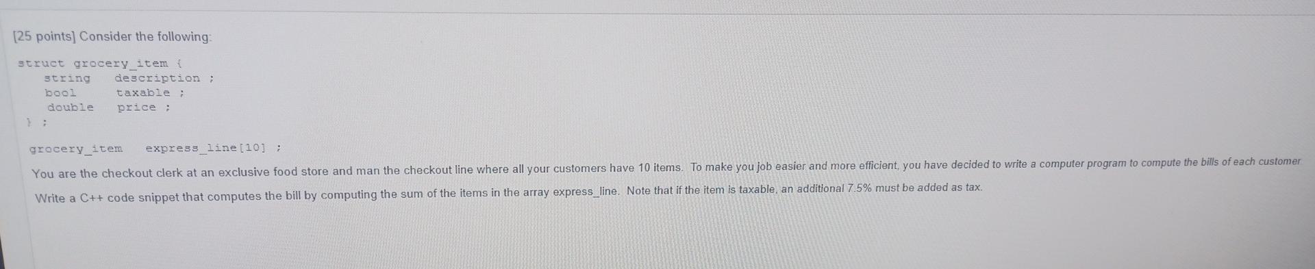Solved [25 points] Consider the following: struct grocery | Chegg.com