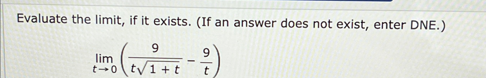 Solved Evaluate the limit, ﻿if it exists. (If an answer does | Chegg.com